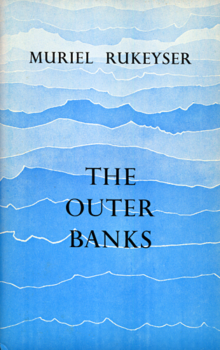 The Outer Banks by Muriel Rukeyser : Unicorn Press
