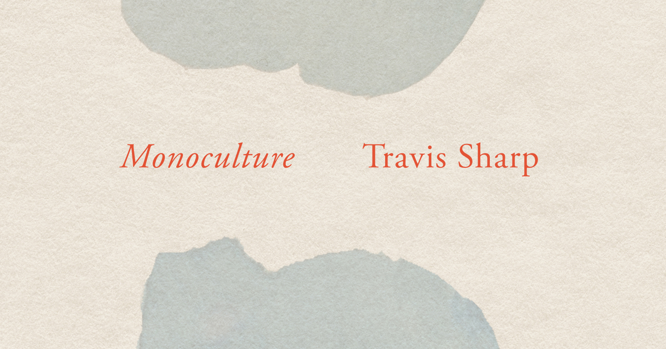 Monoculture by Travis Sharp : Unicorn Press